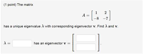 Solved Point The Matrix A Has A Unique Chegg Com