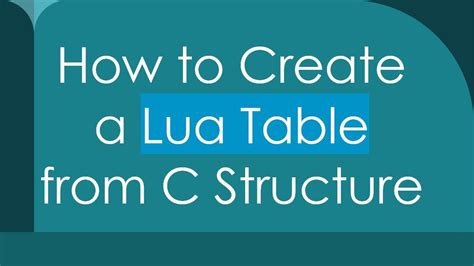 How To Create A Lua Table From C Structure Youtube