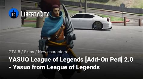 YASUO League Of Legends Add On Ped 2 0 Yasuo From League Of Legends For GTA 5
