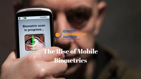 The Rise Of Mobile Biometrics Identity Management Institute®