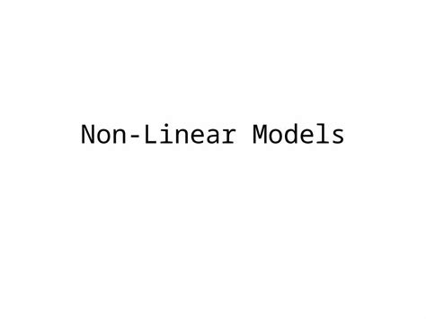 Ppt Non Linear Models Non Linear Growth Models Many Models Cannot Be