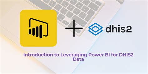 Introduction To Leveraging Power Bi For Dhis2 Data Interoperability Dhis2 Community