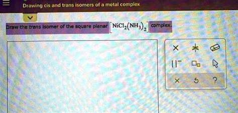 Solved Drawing Cis And Trans Isomers Of A Metal Complex Draw The Trans Isomer Of The Square