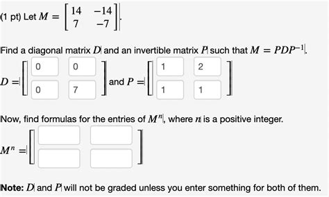 Solved 1 ﻿pt ﻿let M 14 147 7 Find A Diagonal Matrix D