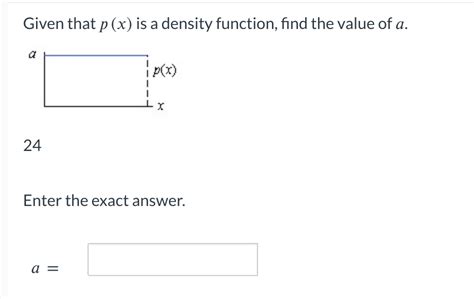 solved given that p x is a density function find the value