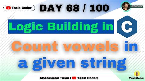 How To Build Logic In Coding Program To Count Vowels In A String Tasin Coder Day68 Logic