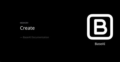 Create Memory Baseai