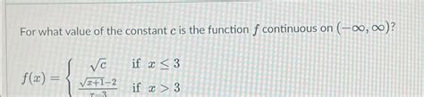 Solved For What Value Of The Constant C ﻿is The Function F