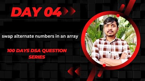 🔹 Day 04 Swap Alternate Numbers In An Array 🔹 Youtube
