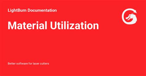 Material Utilization Lightburn Documentation