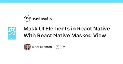 Mask Ui Elements In React Native With React Native Masked View