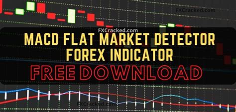 MACD Flat Market Detector Forex Indicator MT4 Free Download FXCracked