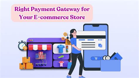 A Guide To Selecting The Right Payment Gateway For Your E Commerce Store