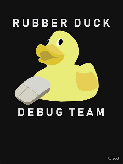 Rubber Duck Debug Team Computer Programming Graphic T Shirt For Sale