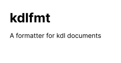 Github Hougesenkdlfmt A Formatter For Kdl Documents