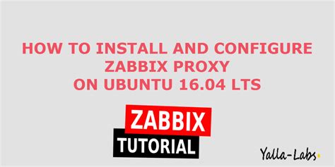 How To Install And Configure Zabbix Proxy 34 On Ubuntu 1604 Lts