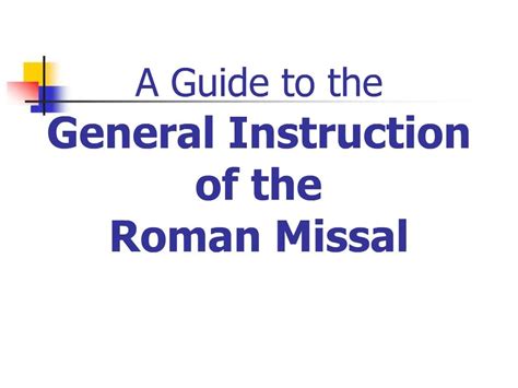 PPT - A Guide to the General Instruction of the Roman Missal PowerPoint ...