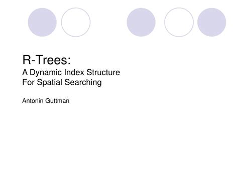 Ppt R Trees A Dynamic Index Structure For Spatial Searching Antonin Guttman Powerpoint