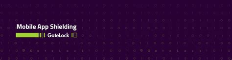 Mobile App Shielding Gatelock Cyber Security Solutions Gatelock