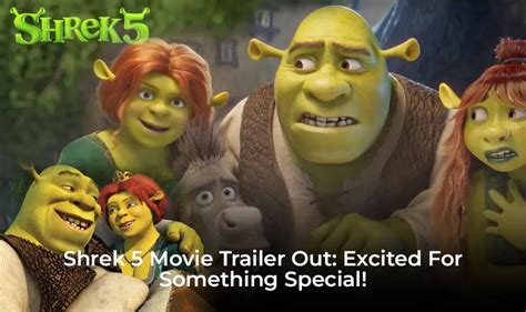 Shrek 5 Movie Trailer Out Excited For Something Special