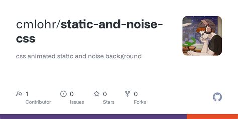 Github Cmlohrstatic And Noise Css Css Animated Static And Noise