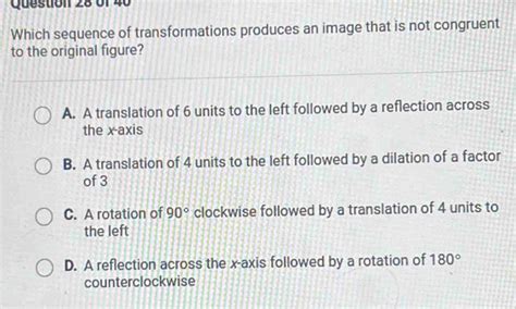 solved question 28 of 40 which sequence of transformations produces an