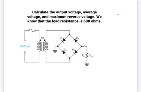 Calculate The Output Voltage Average Voltage And Chegg