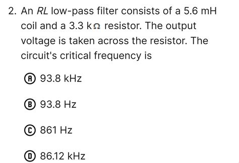 Solved An Rl ﻿low Pass Filter Consists Of A 56mh ﻿coil And