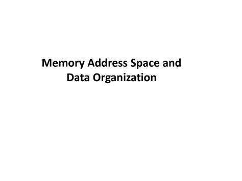 SOLUTION Memory Address Space And Data Organization Studypool
