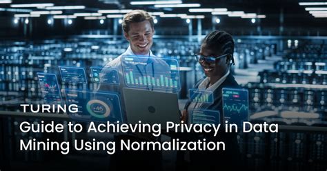 Guide To Achieve Privacy In Data Mining Using Normalization