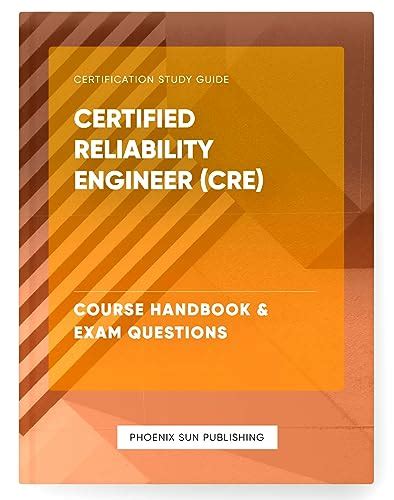 Certified Reliability Engineer Cre Course Handbook And Exam Questions Ebook