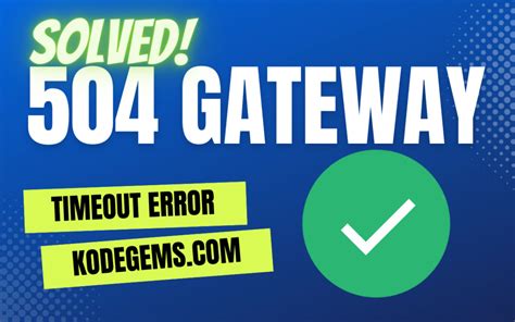How To Solve 504 Gateway Timeout Error Kodegems
