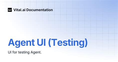 agent ui testing vital ai documentation