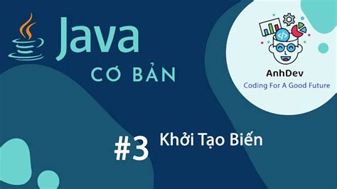 bài 3 khởi tạo biến và các kiểu dữ liệu trong java anhdev youtube