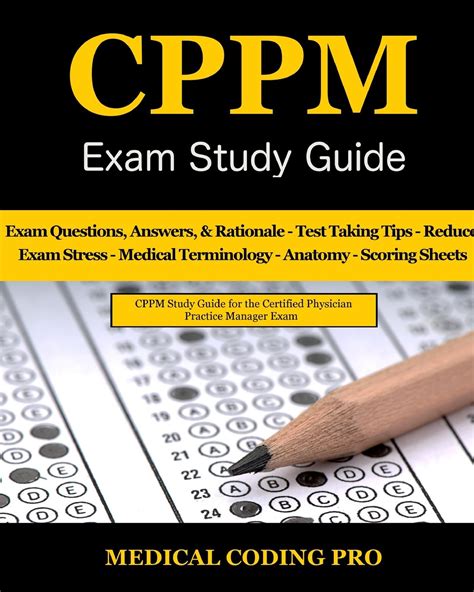 CPPM Exam Study Guide 150 Certified Physician Practice Manager Exam Questions Answers And