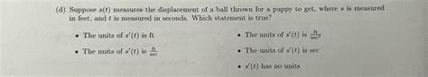 Solved D ﻿suppose S T ﻿measures The Displacement Of A