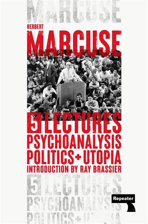 Psychoanalysis Politics And Utopia Five Lectures Repeater Books