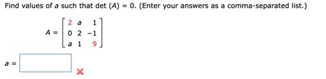 solved find values of a such that det a 0 enter your