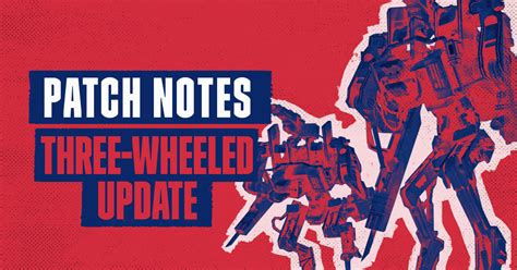 Three Wheeled Update Patch Notes Generation Zero Three Wheeled Update Patch Notes Generation Zero