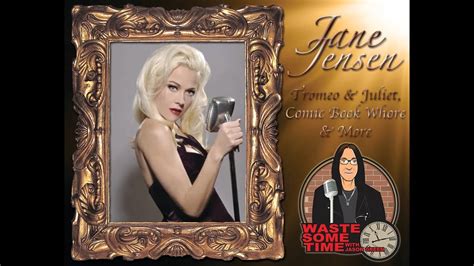 Jane Jensen And I Catch Up Star Of Tromeo And Juliet Singer Songwriter