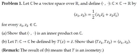 Solved Problem Let C Be A Vector Space Over R And Chegg