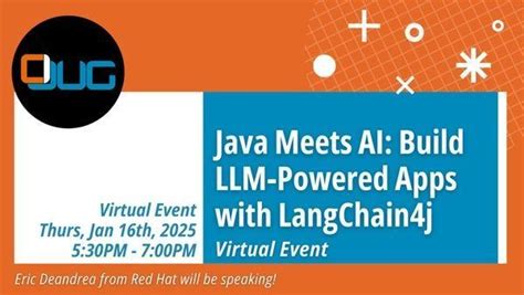 Java Meets Ai Build Llm Powered Apps With Langchain4j Thu Jan 16 2025 Eric Deandrea