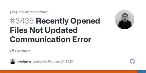 Recently Opened Files Not Updated Communication Error Issue Googlecolab Colabtools