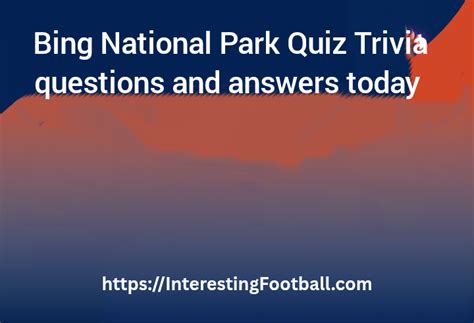 Bing National Parks Quiz Questions And Answers