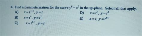 Solved 4 Find A Parameterization For The Curve Y X In The