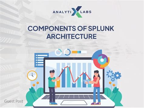Understanding The Splunk Architecture Key Components And Best Practices By Analytixlabs Medium