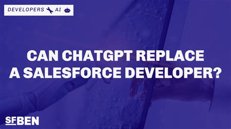 Can Chatgpt Replace A Salesforce Developer Salesforce Ben