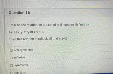 Solved Question 16 Let R Be The Relation On The Set Of Real
