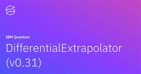 differentialextrapolator v0 31 ibm quantum documentation