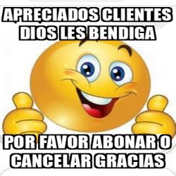 Meme Personalizado Apreciados Clientes Dios Les Bendiga Por Favor